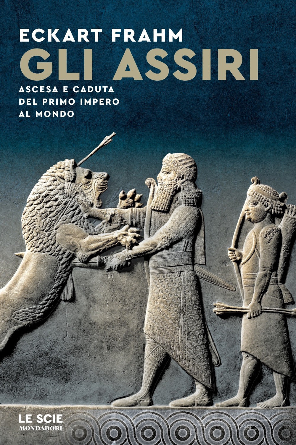 Gli Assiri. Ascesa e caduta del primo impero al mondo: libro di Eckhart Frahm | Giunti al punto
