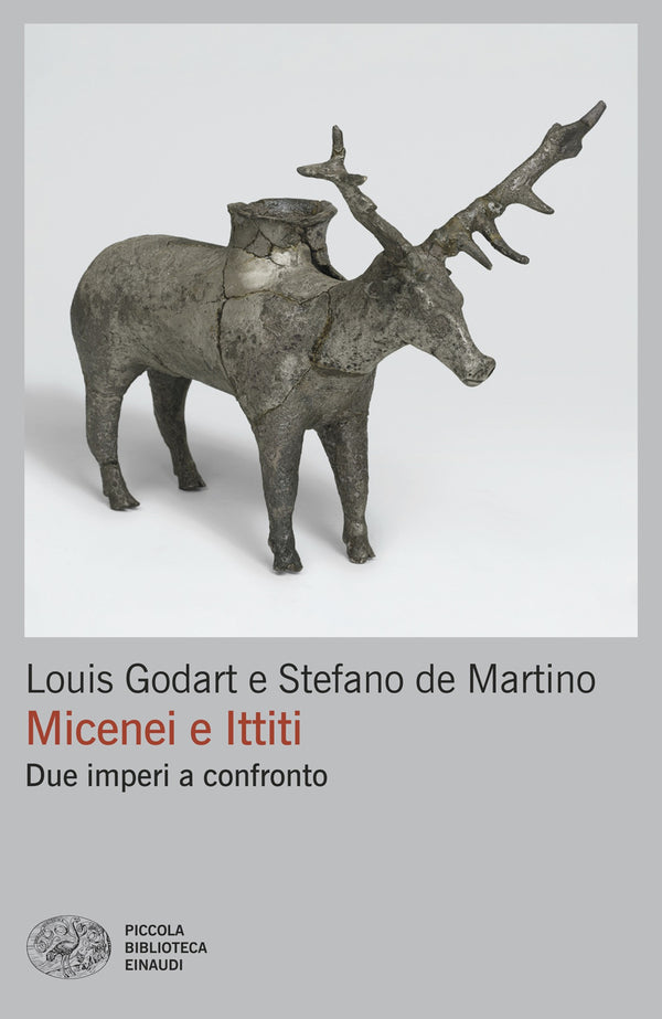 Micenei e Ittiti. Due imperi a confronto: libro di Louis Godart ...