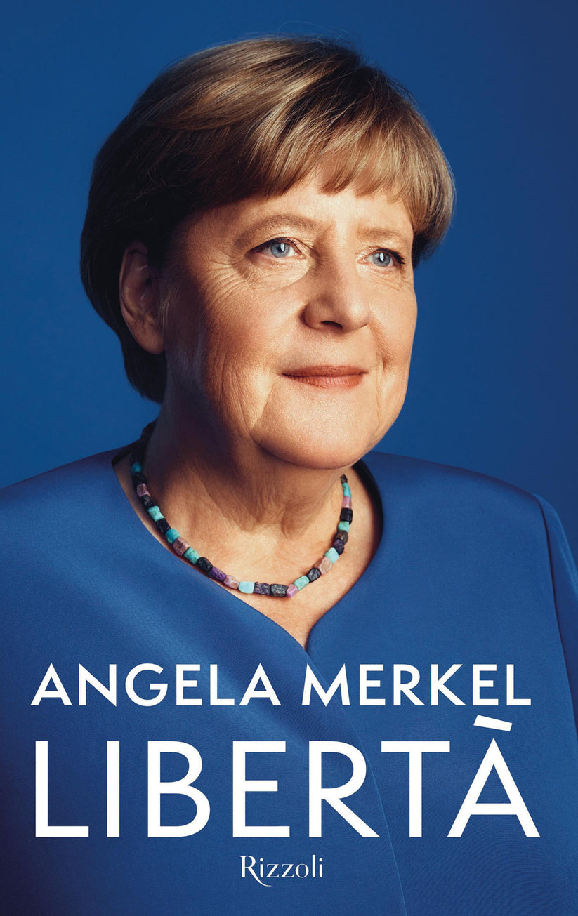 Libertà: libro di Angela Merkel | Giunti al punto