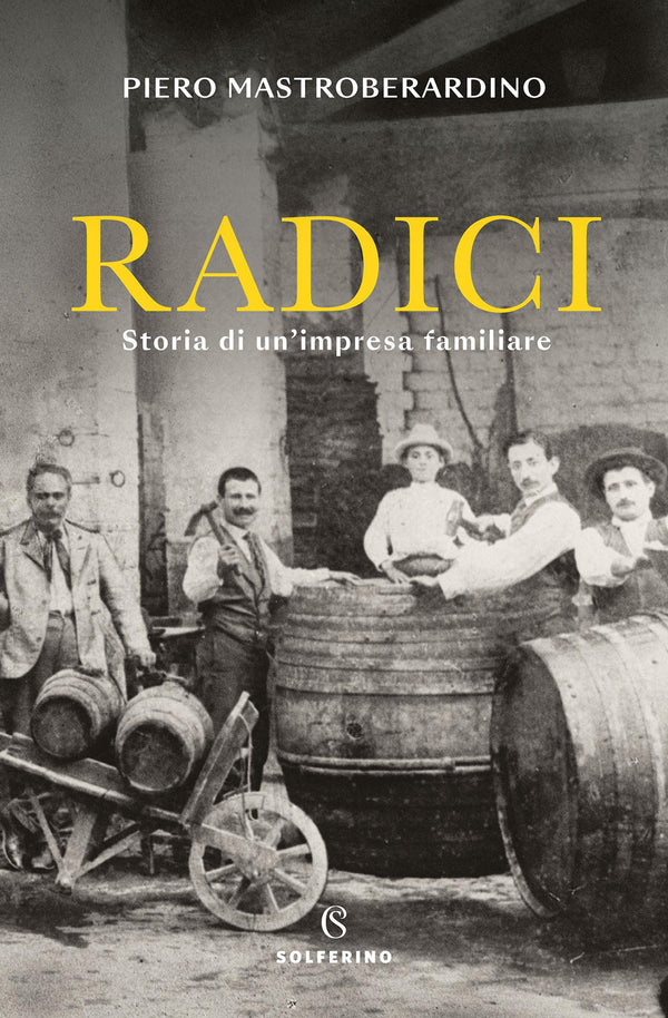 Radici. Storia di un'impresa familiare: libro di Piero Mastroberardino ...