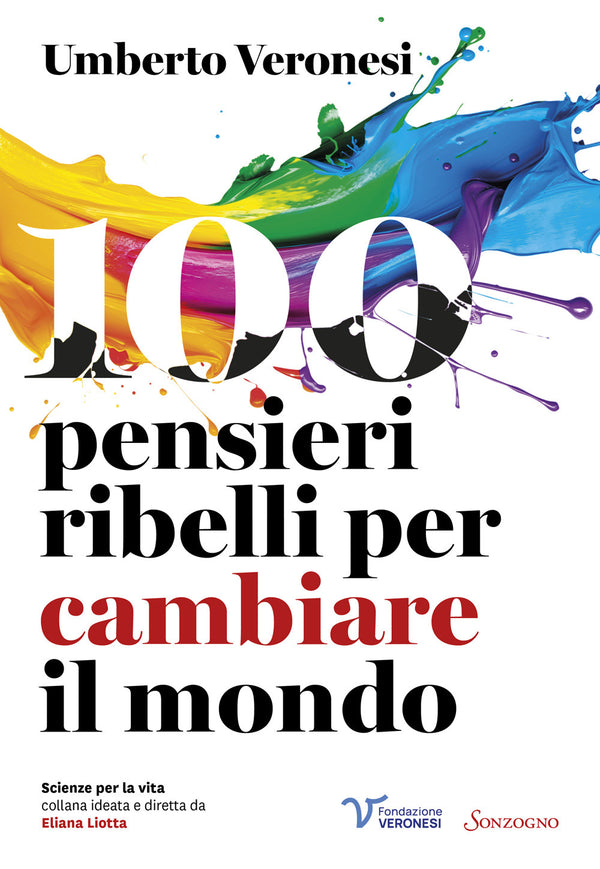 100 pensieri ribelli per cambiare il mondo: libro di Umberto Veronesi ...