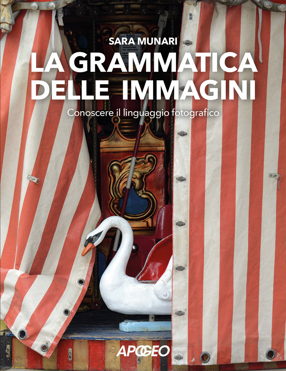 La grammatica delle immagini. Conoscere il linguaggio fotografico: libro di Sara Munari | Giunti ...