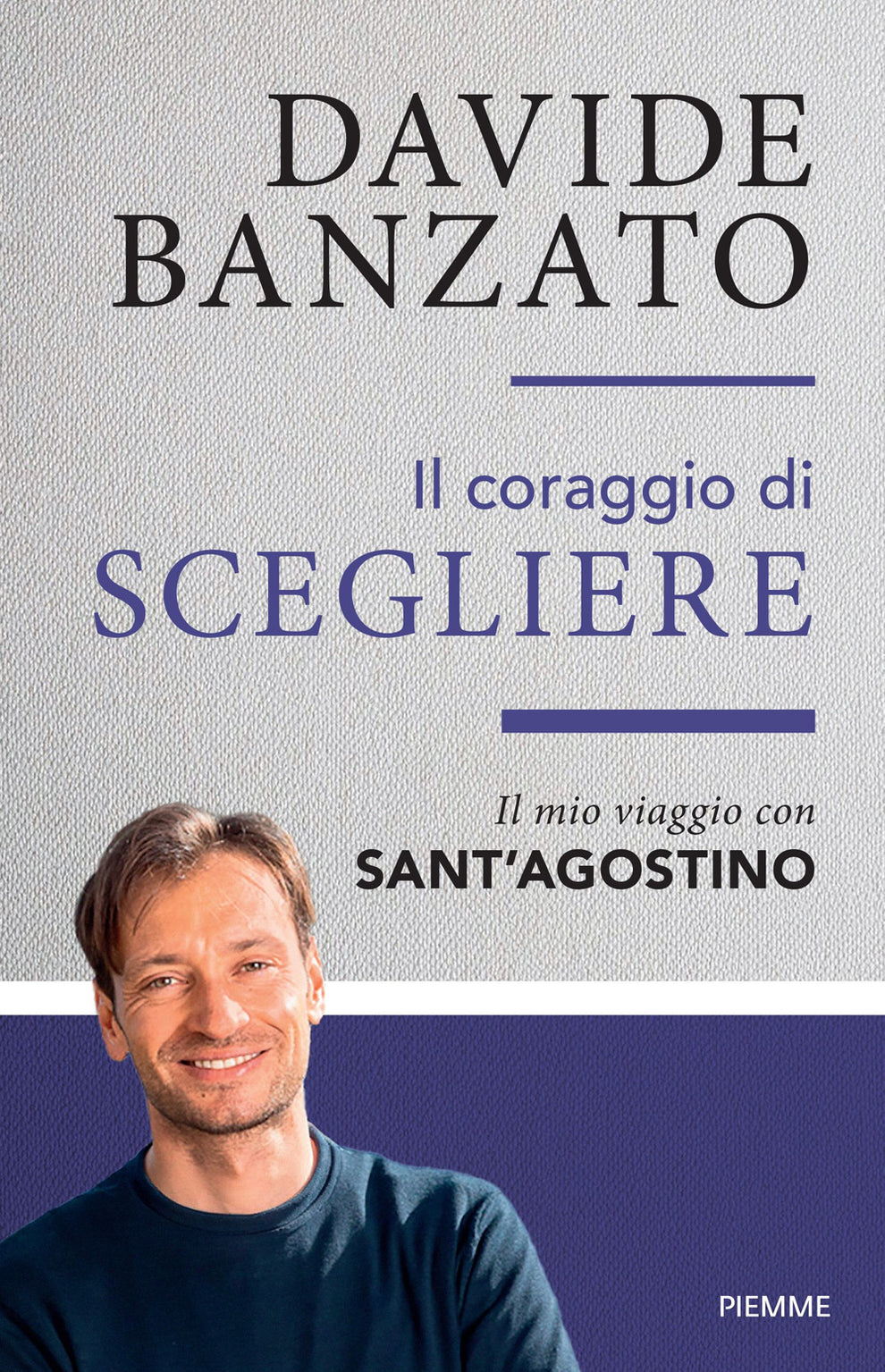 Il coraggio di scegliere. Il mio viaggio con sant'Agostino: libro di ...