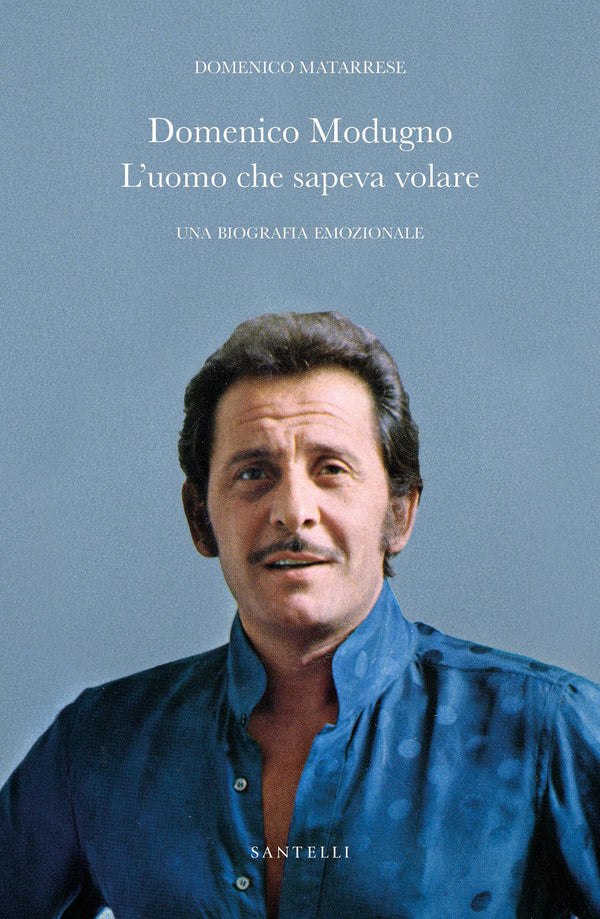 Domenico Modugno. L'uomo che sapeva volare: libro di Domenico Matarrese ...