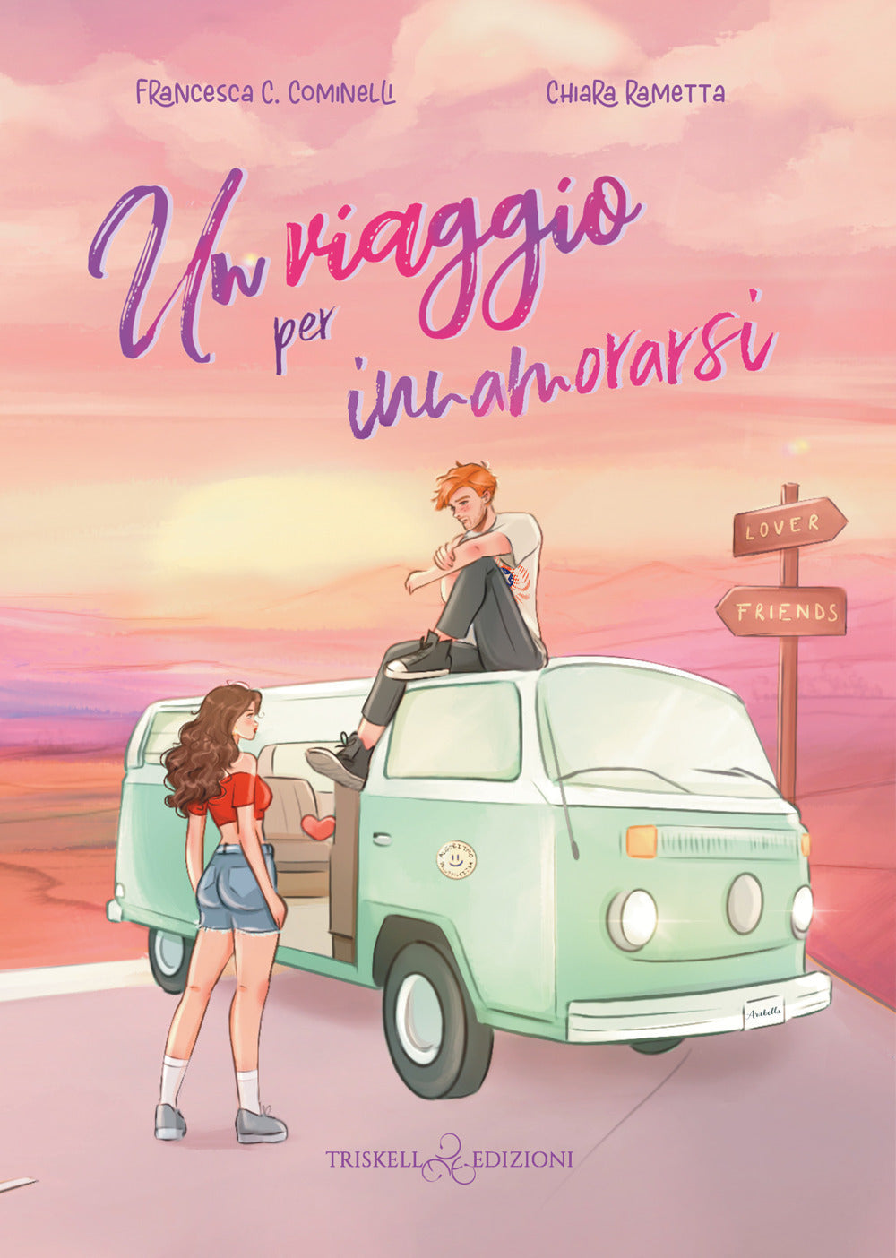 Un viaggio per innamorarsi: libro di Francesca C. Cominelli | Giunti al punto