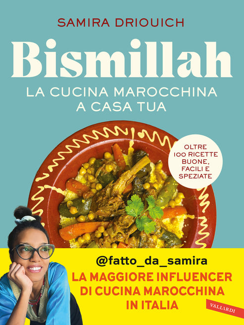 Bismillah. La cucina marocchina a casa tua. Oltre 100 ricette buone, facili e speziate: libro di ...