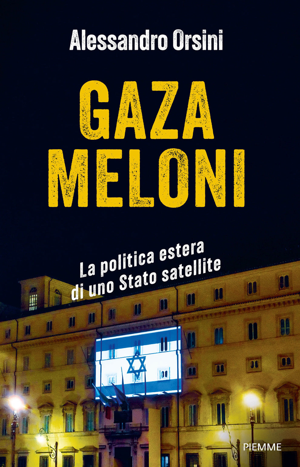 Gaza Meloni. La politica estera di uno Stato satellite: libro di ...