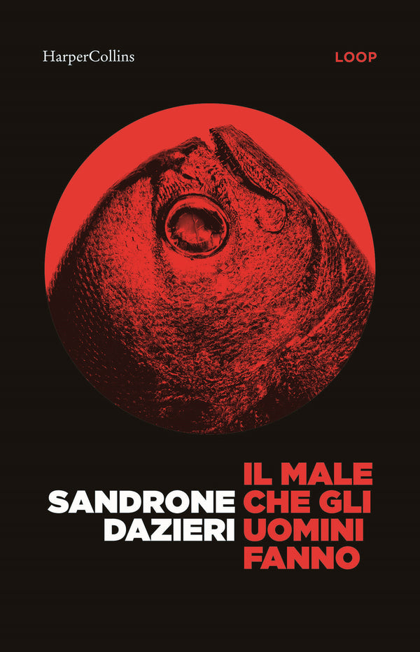 Il male che gli uomini fanno: libro di Sandrone Dazieri | Giunti al punto