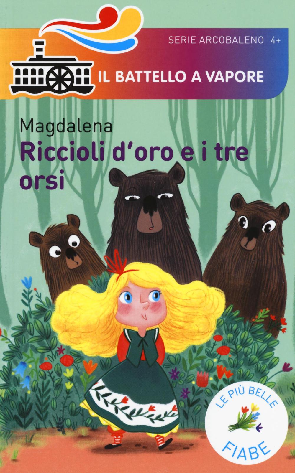 Riccioli d'oro e i tre orsi. Le più belle fiabe. Ediz. illustrata ...