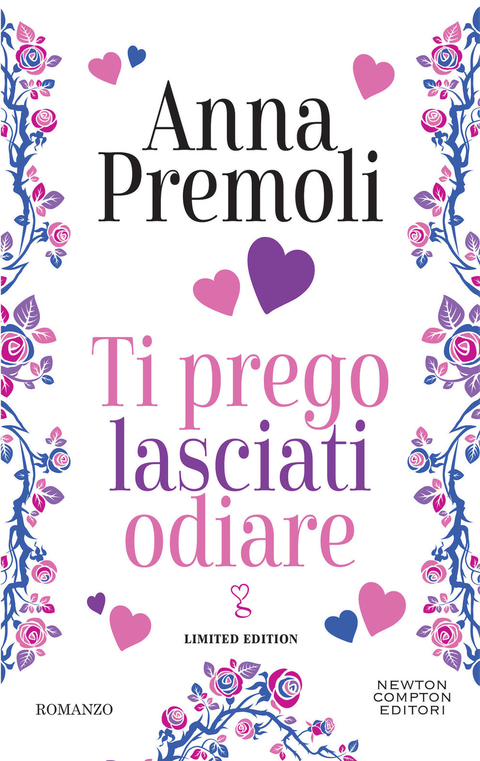 Ti prego lasciati odiare. Limited edition: libro di Anna Premoli ...